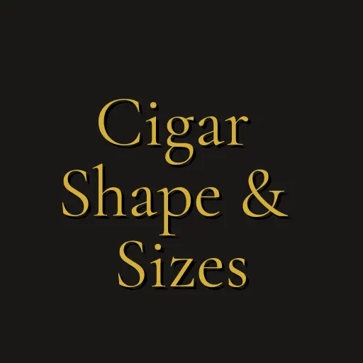 The Ultimate Guide To Cigar Shapes And Sizes | Cigar Emperor Bangkok